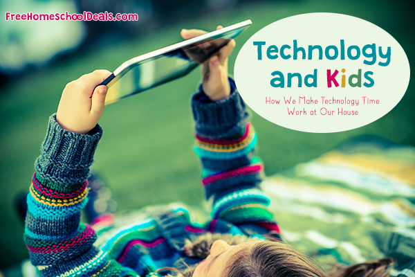 Technology and Kids: How We Make Technology Time Work at Our House