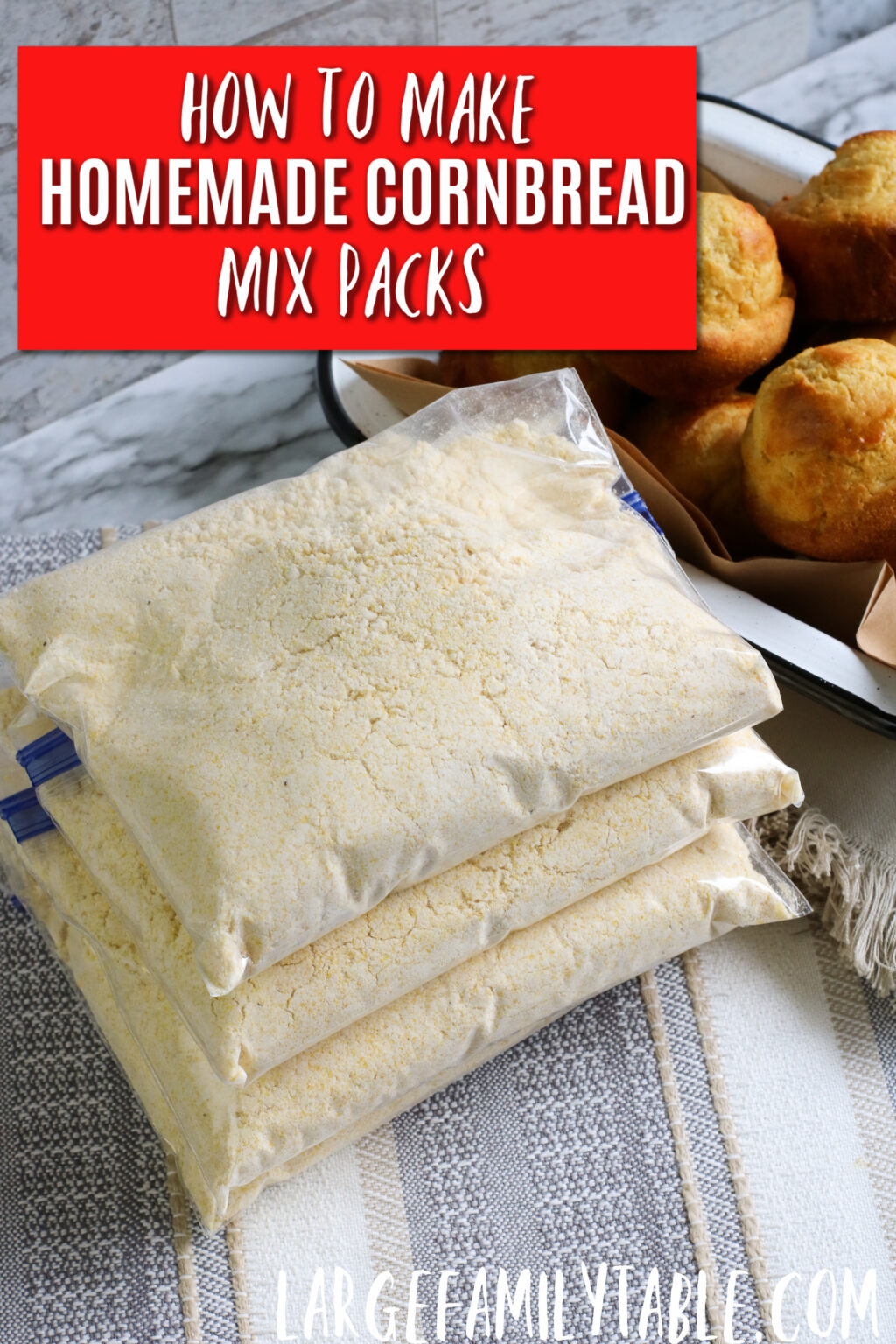 How to Make Homemade Cornbread Mix Packs! - Large Family Table
