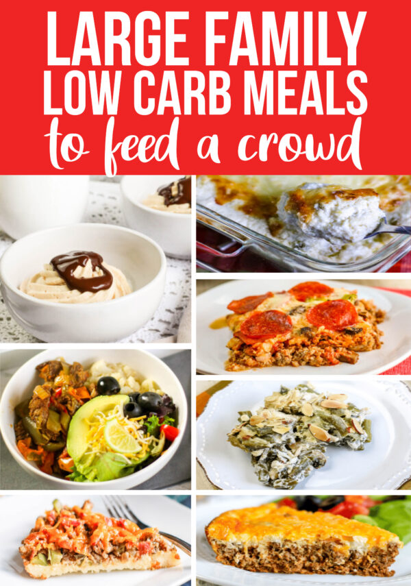 Large Family Low Carb Meals to Feed a Crowd