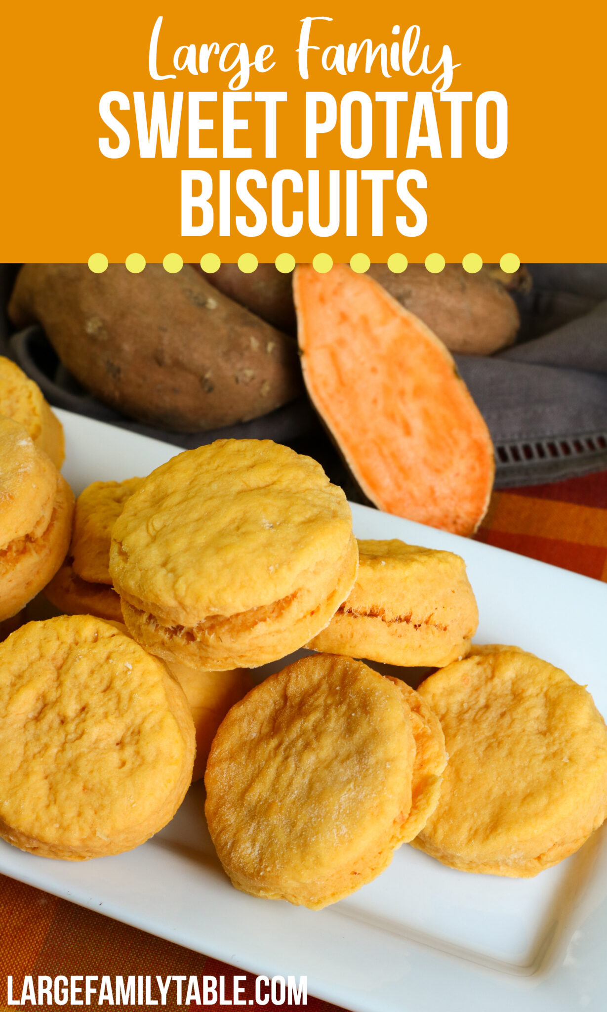 Sweet Potato Biscuits |Large Family Thanksgiving
