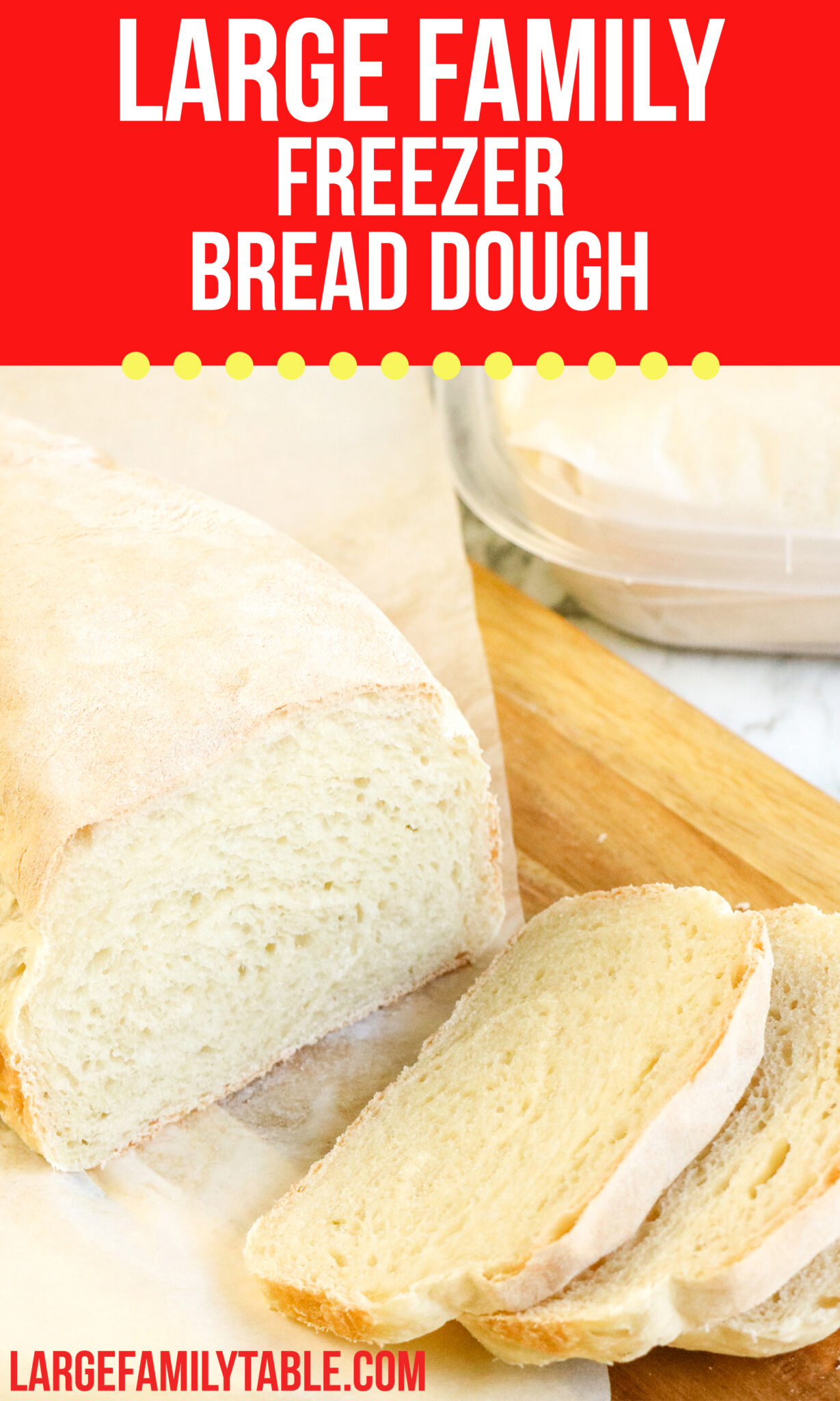 Large Family Freezer Bread Dough (2 Loaves!) - Large Family Table